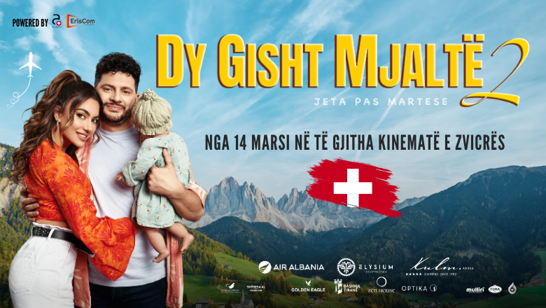 “Dy gisht mjaltë 2”, nga 14 marsi në kinematë e Zvicrës - Albinfo
